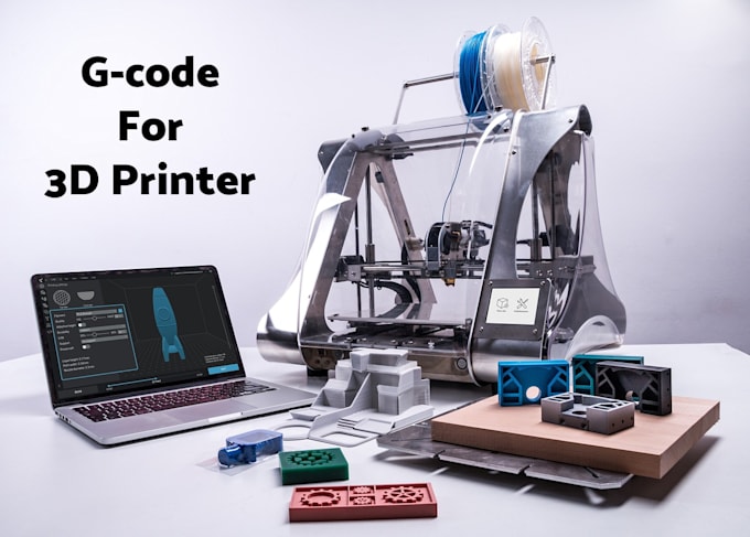 Make or fix the g codes for your 3d printer by Ferenc_t | Fiverr