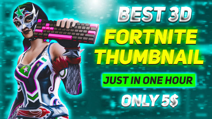 Design 3d Fortnite Creative Thumbnail In One Hour By Meertalal105 Fiverr 5144