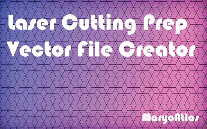 Prep files for laser cutting and engraving by Maryoatlas | Fiverr