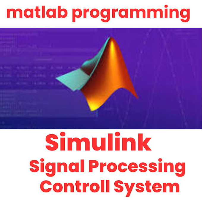 Help with matlab programming, simulink, image, signal processing and gui by Asmailraza698 | Fiverr