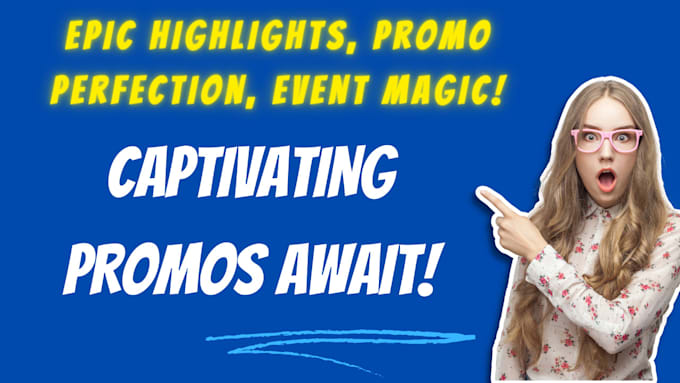 Create creative event video, highlight, promo, teaser,promotion video ...