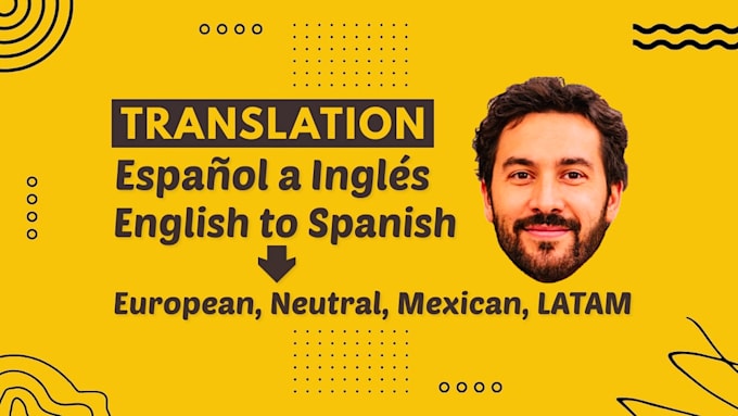 Masterfully translate english to spanish and spanish to english by ...