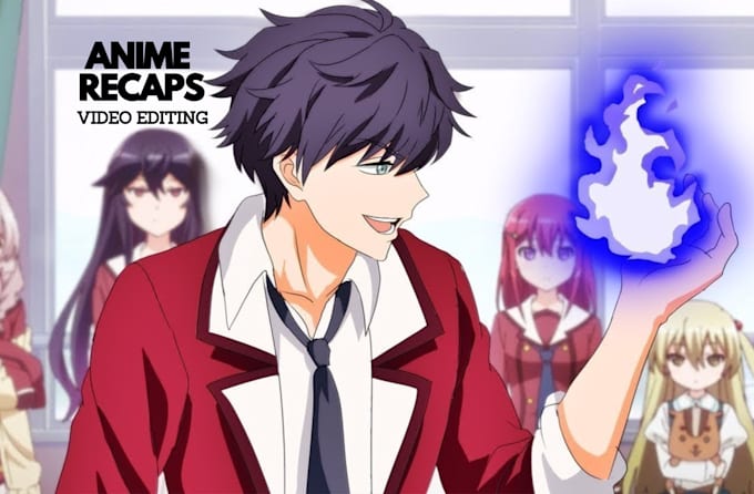 Do video editing of anime recaps and anime series professionally by ...