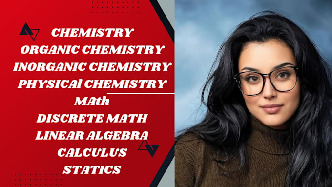 Be your math, chemistry, calculus, linear algebra and discrete math ...