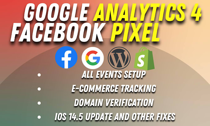 Setup facebook pixel, ga4, google analytics 4, ads conversion ecommerce ...