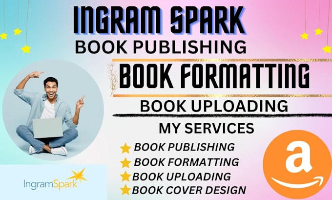 Do ingram spark book uploading, book formatting, book publishing ...
