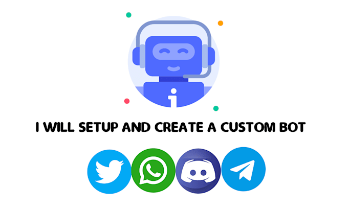 Setup and create a custom bot with whatsapp, twitter and telegram apis by R1mo__ | Fiverr