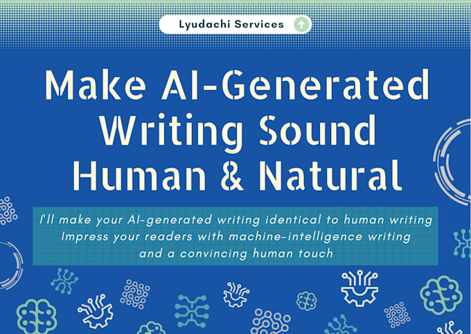 Make your ai generated writing sound human and natural by Lyudachi | Fiverr