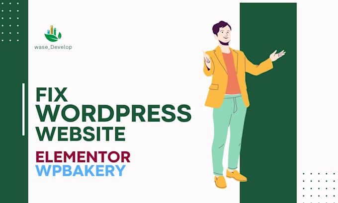 Fix your wordpress website using elementor pro and wpbakery by Wase_develop | Fiverr