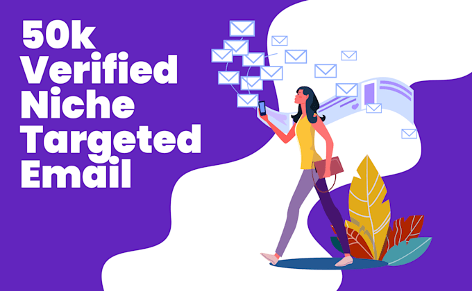 Provide 50k verified niche targeted email list for email marketing by Ameliasteven | Fiverr