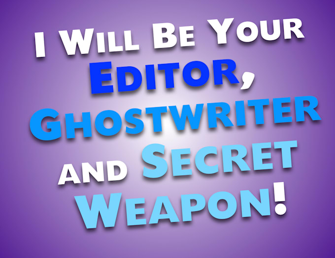 Be your personal editor, ghostwriter and secret weapon by Jackardiac ...