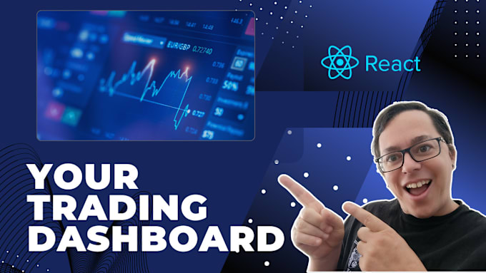 Create Your Trading Dashboard Using React By Sergiogonzalez6 Fiverr