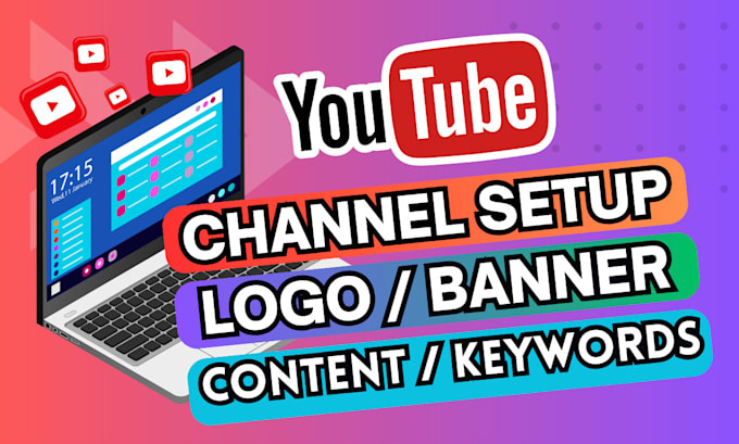 Create, setup reliable youtube channel with logo, banner by ...