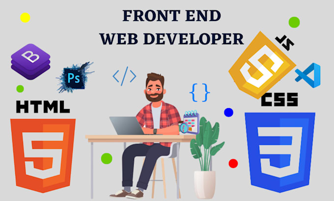Do front end web development, im your front end developer by ...