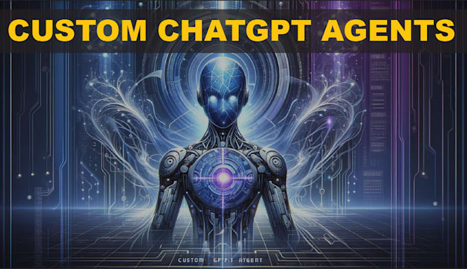 Create amazing custom gpt agents for you by Maxcm20 | Fiverr