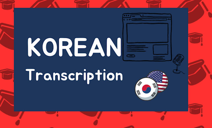 Transcript and translate korean video and audio by Lucfierlee | Fiverr