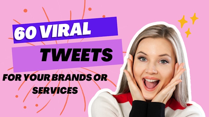 Write 60 viral tweets to promote your brand or services by ...