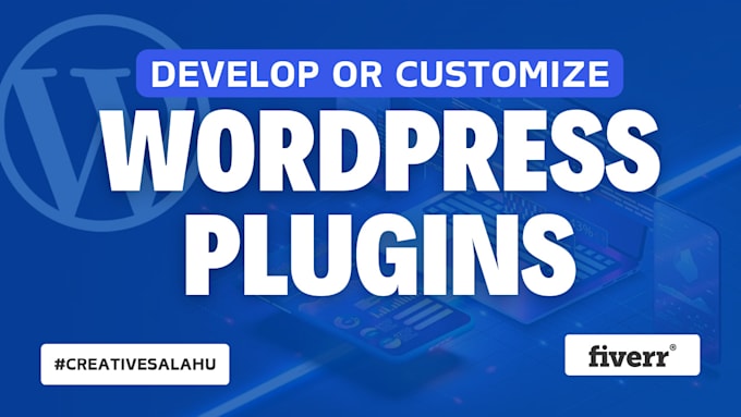 Develop or customize wordpress plugins by Creativesalahu | Fiverr
