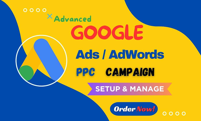 Setup and manage advanced google ads adwords ppc campaign for search ...
