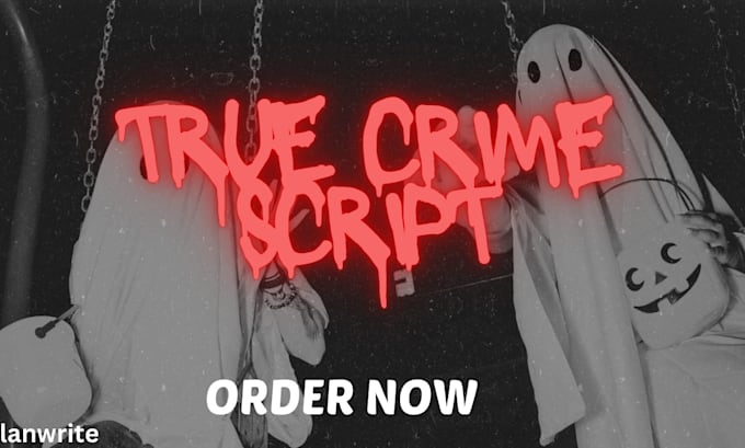 Research And Write True Crime Script Youtube Script Podcast Script For 9216