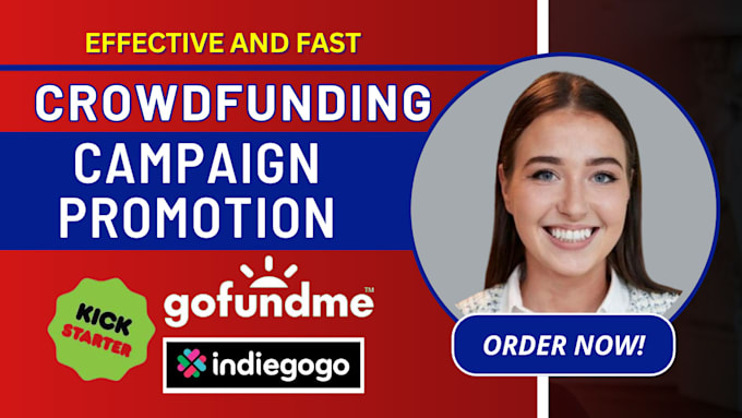 Do crowdfunding promotion gofundme fundraising kickstarter indiegogo ...