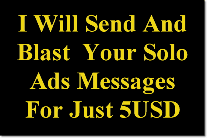 Send and blast your solo ads messages by Trafficpro2014 | Fiverr