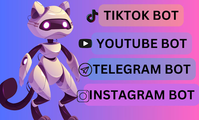 Automate Tiktok Bot Instagram Bot Youtube Bot Telegram Bot And Discord Bot By Leocrishq Fiverr