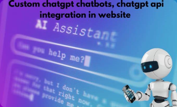 Develop chatgpt chatbots, chatgpt api integration in website Develop chatgpt chatbots, chatgpt api integration in website