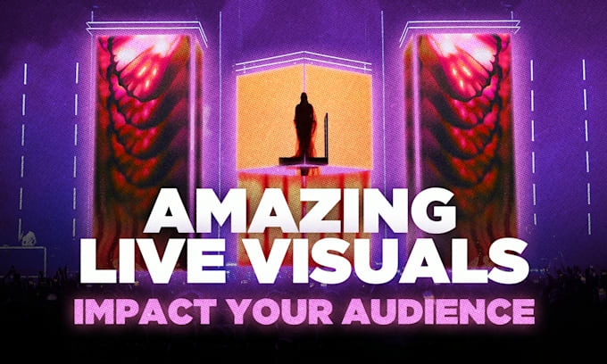 Create visuals and loops for your live show by Jordangimenez | Fiverr