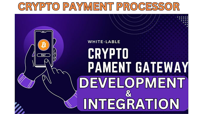 Create crypto payment processor, payment gateway, crypto payment ...