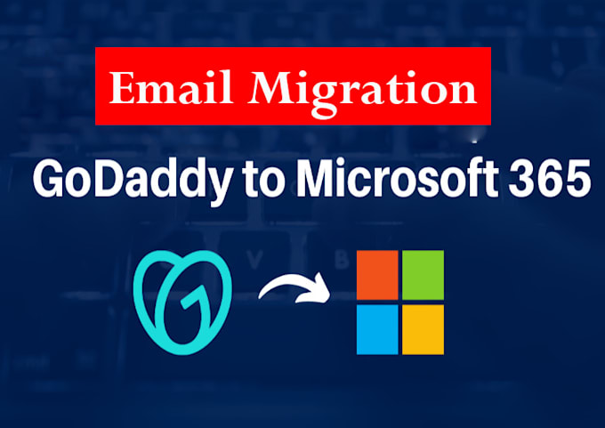 Do email migration from godaddy microsoft 365 to microsoft 365 by ...