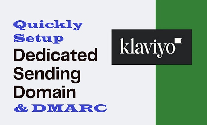 Set up dmarc and branded sending domain for klaviyo by Mohsin_naqi | Fiverr
