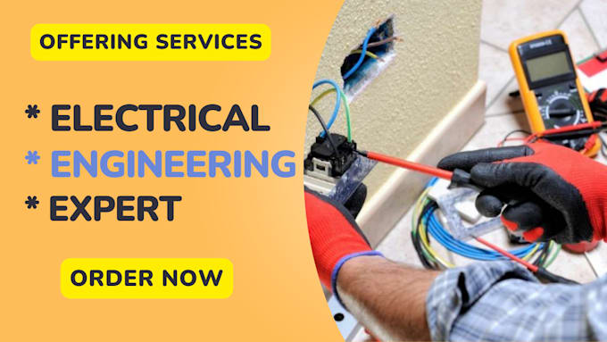 Be your personal electrical engineering expert by Nilepersaje | Fiverr