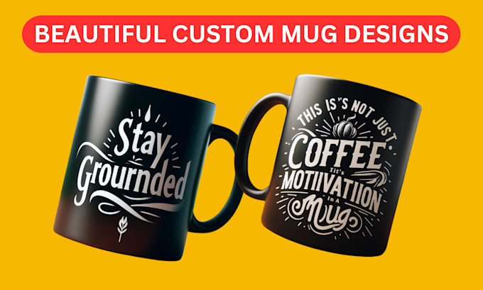 Create custom coffee mug design or coffee cup design by Ihaideriam | Fiverr