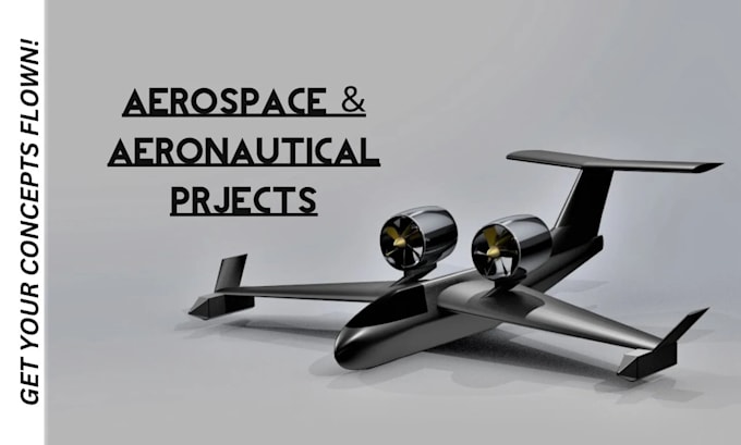 Do aerospace engineering, aeronautical, aviation, aircraft projects by ...