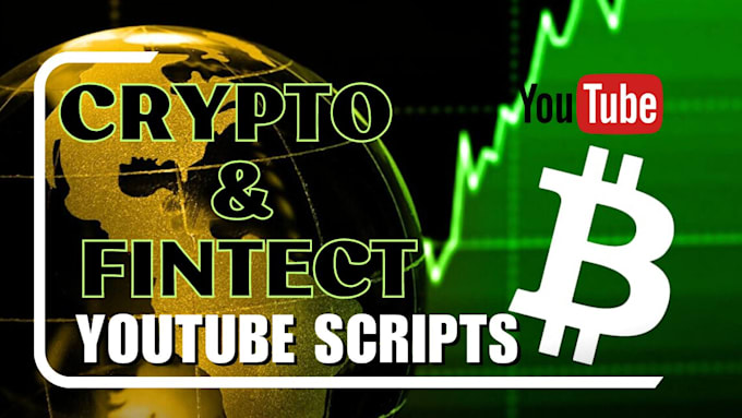Craft engaging cryptocurrency, fintech youtube video scripts by ...