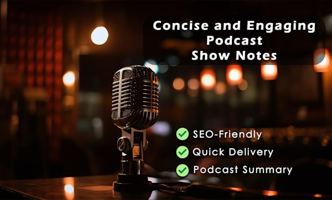 Create concise and engaging podcast show notes for your episodes by ...