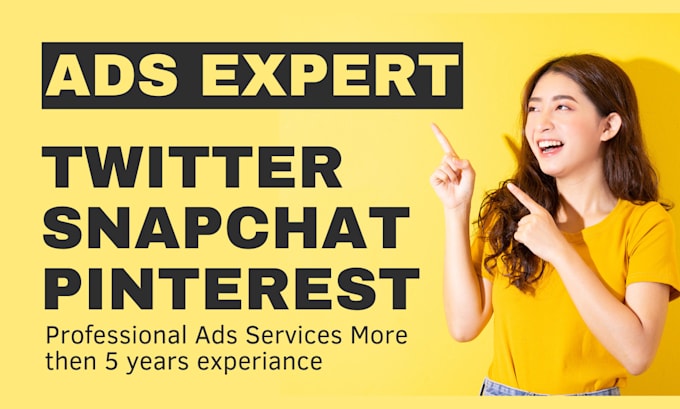 Create twitter ads, snapchat ads and pinterest ads campaigns by ...