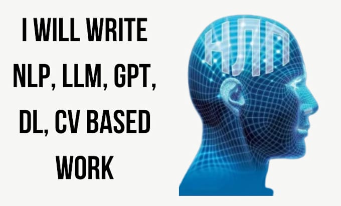 Write any type of nlp, llm, gpt, dl, cv based work by Ajibadev031 | Fiverr