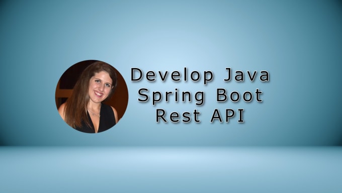 Develop java sprint boot rest api by Smaragda2 | Fiverr Develop java sprint boot rest api by Smaragda2 | Fiverr