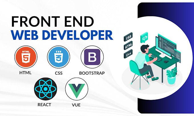 Be Your Front End Web Developer Using Html Css Js Vuejs And Reactjs By Thenumansabir Fiverr