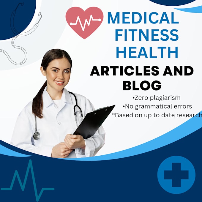 Write medical articles,health and fitness blogs as a doctor by Zoha12 ...