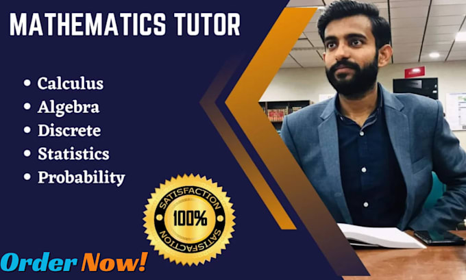 Assist you mathematics, calculus1, linear algebra, probability and ...