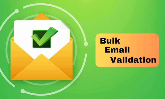 Do bulk email validation, verify and clean your email list by Sohel2020a | Fiverr