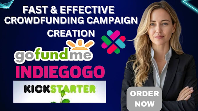Do crowdfunding campaign creation for indiegogo kickstarter gofundme ...