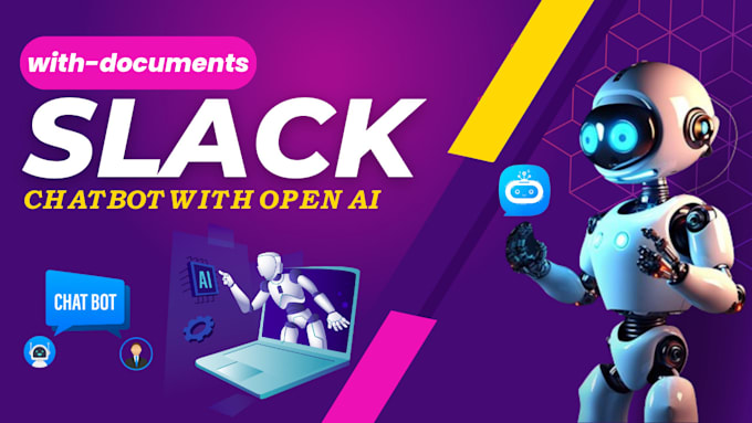 Developing a slack bot, powered by openai assistant api by Saqlanshabbir | Fiverr
