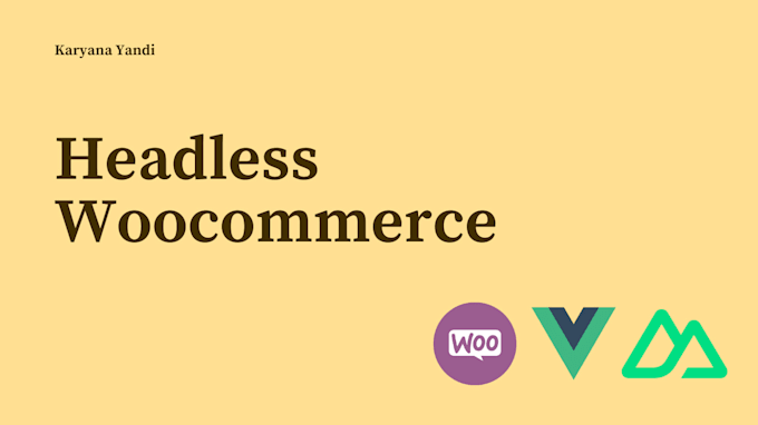 Build headless wp woocommerce with vue nuxt by Karyanayandi | Fiverr