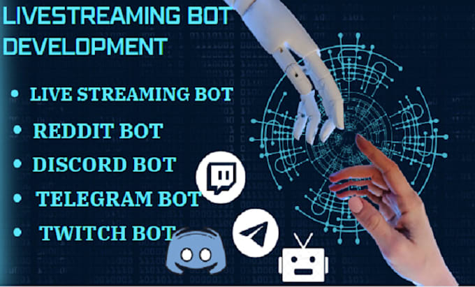 Develop live streaming bot discord bot reddit bot twitch bot telegram ...