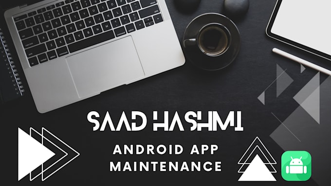 Do android app maintenance by Saadhashmi5656 | Fiverr