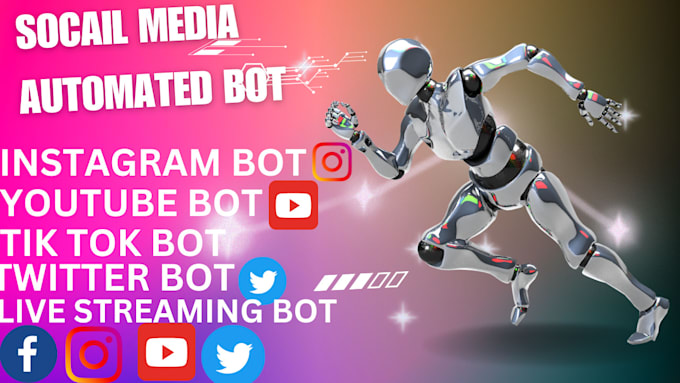 Create automated instagram api bot, tiktok bot, twitch, youtube ...